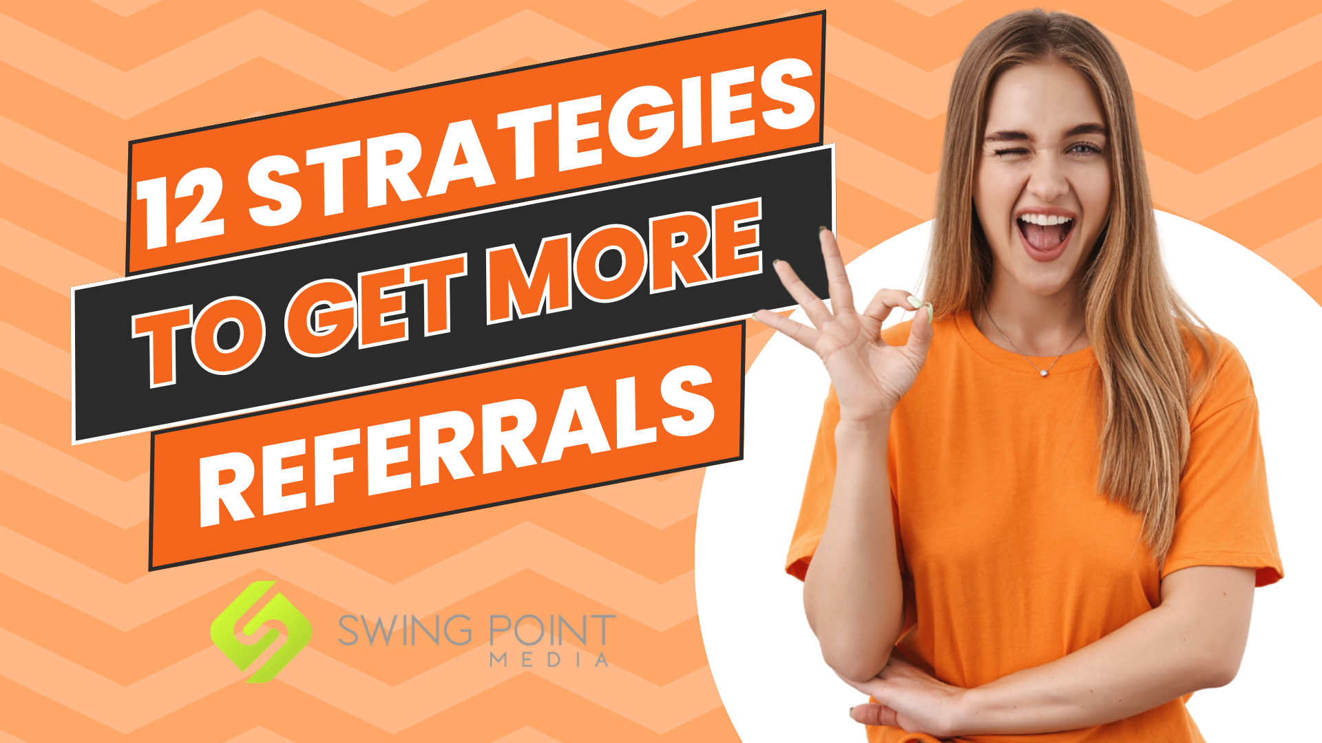 12 Strategies: How to Get More Referrals for Your Business
