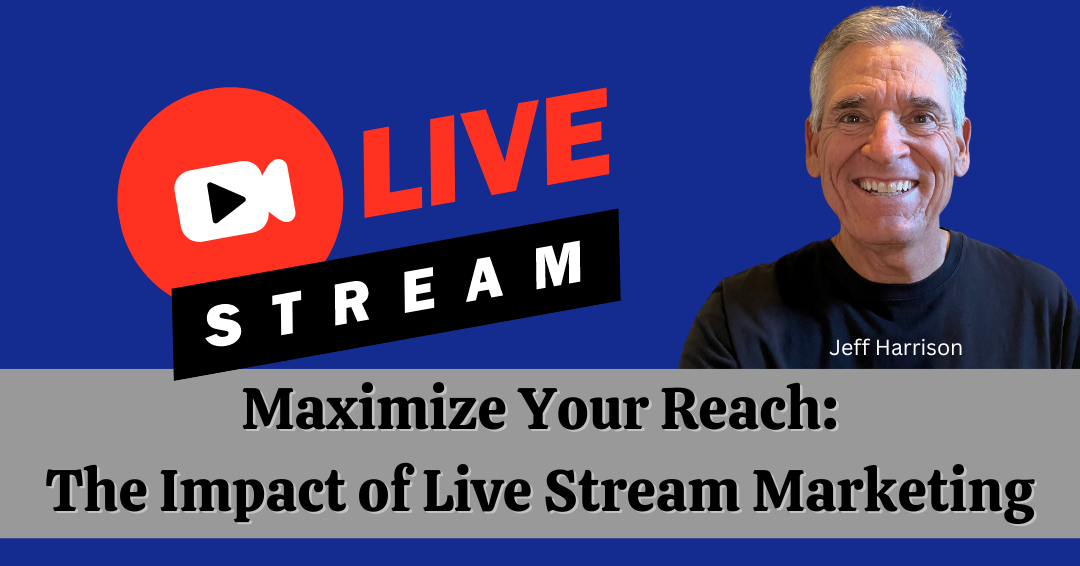 Maximize Your Reach: The Impact of Live Stream Marketing - AI ...